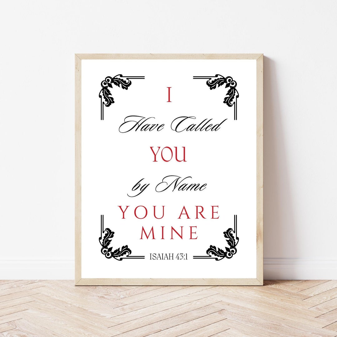 Isaiah 43:1 Scripture Wall Art Printable _ I Have Called You by Name ...