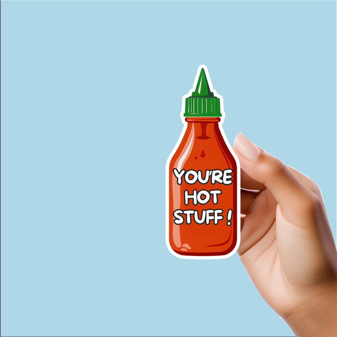You're Hot Stuff Sticker, Waterproof, Laptop Stickers, Phone, Bumper ...