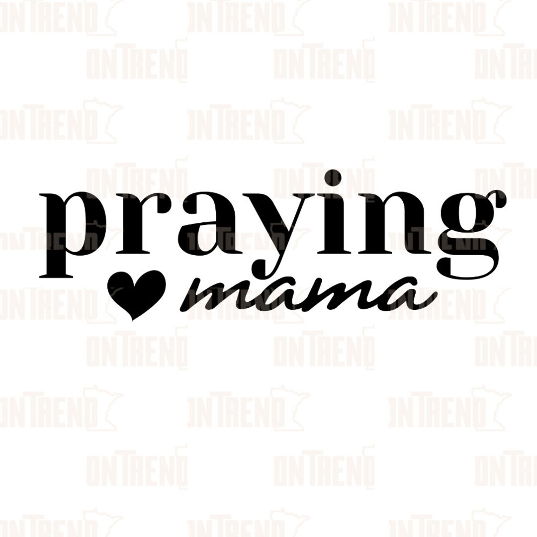Praying Mama Tshirt Design Praying Mama Png Design Faith Mom Png Shirt ...
