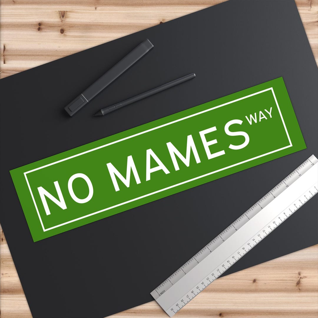NO MAMES Way Bumper Sticker Funny Mexican Slang Street Sign Car Decal ...