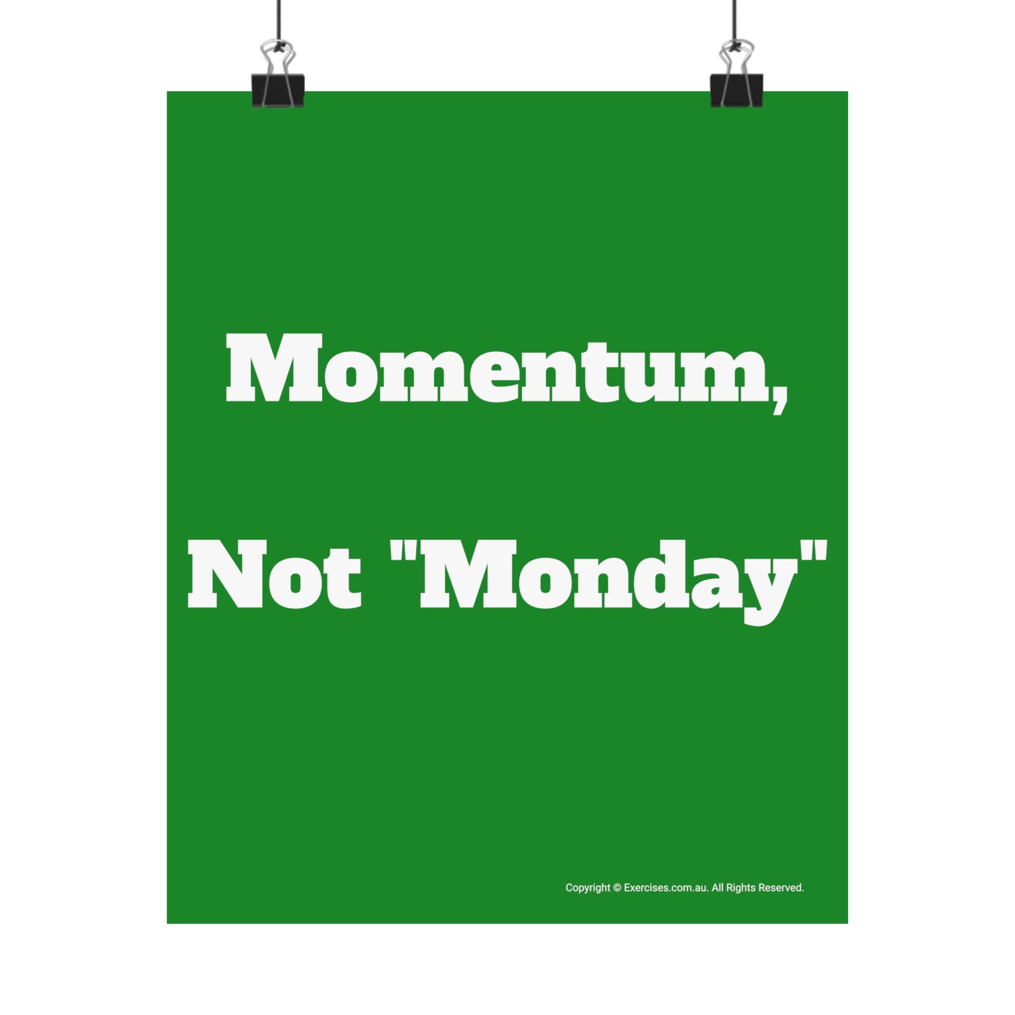 Awesome Motivational Poster, momentum, Not 'monday' the Perfect ...