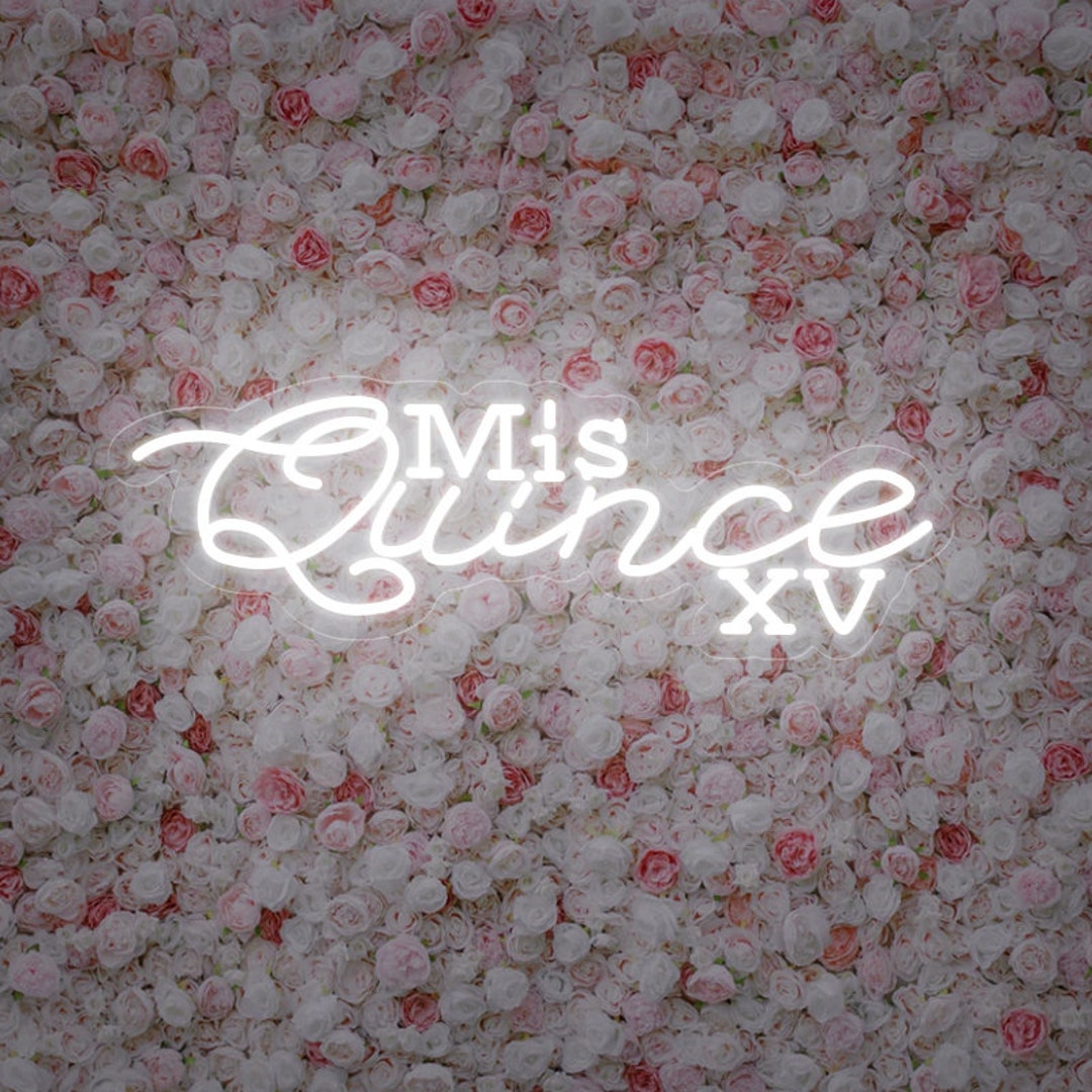 Mis Quince XV Neon Sign, Custom 15th Birthday Party Decor Light, Sweet ...