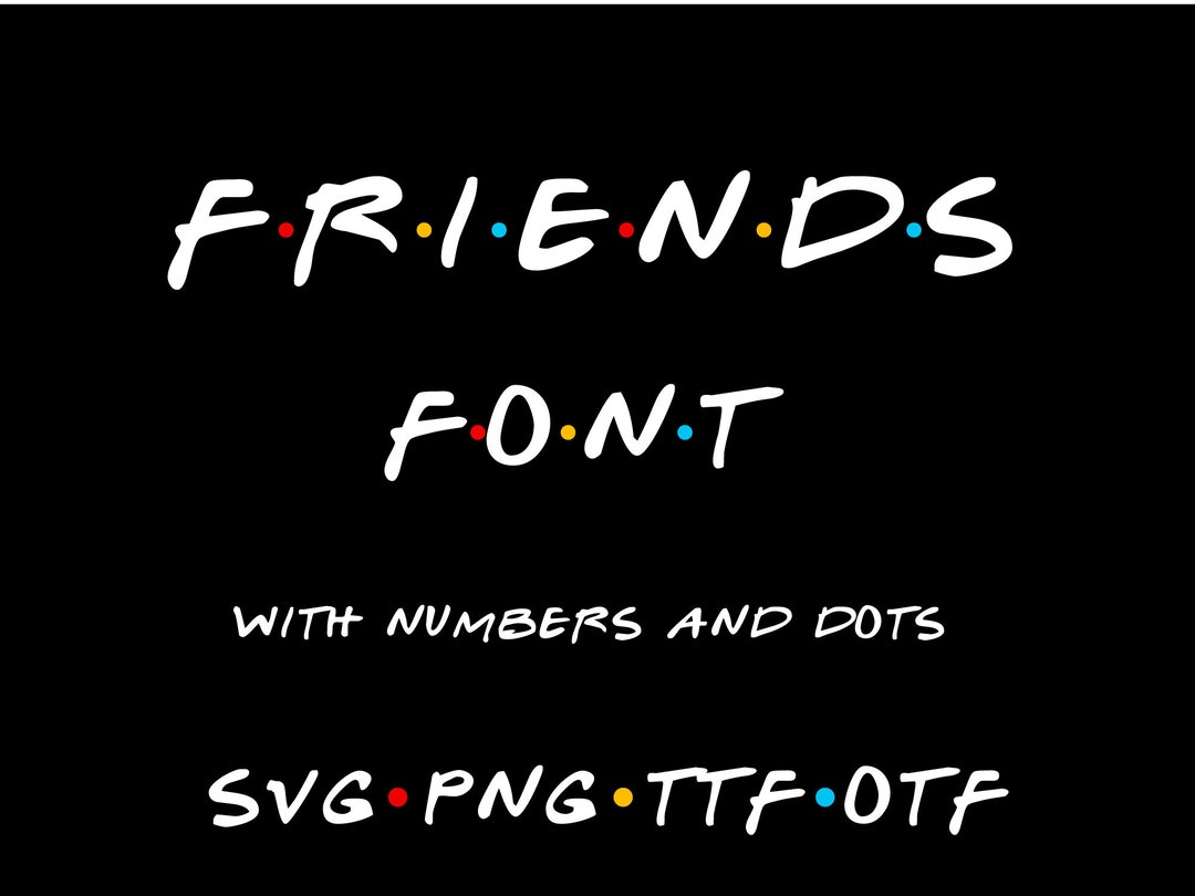 Friends Font Svg, Friends Font for Cricut, Friends Font, Png, Cricut ...