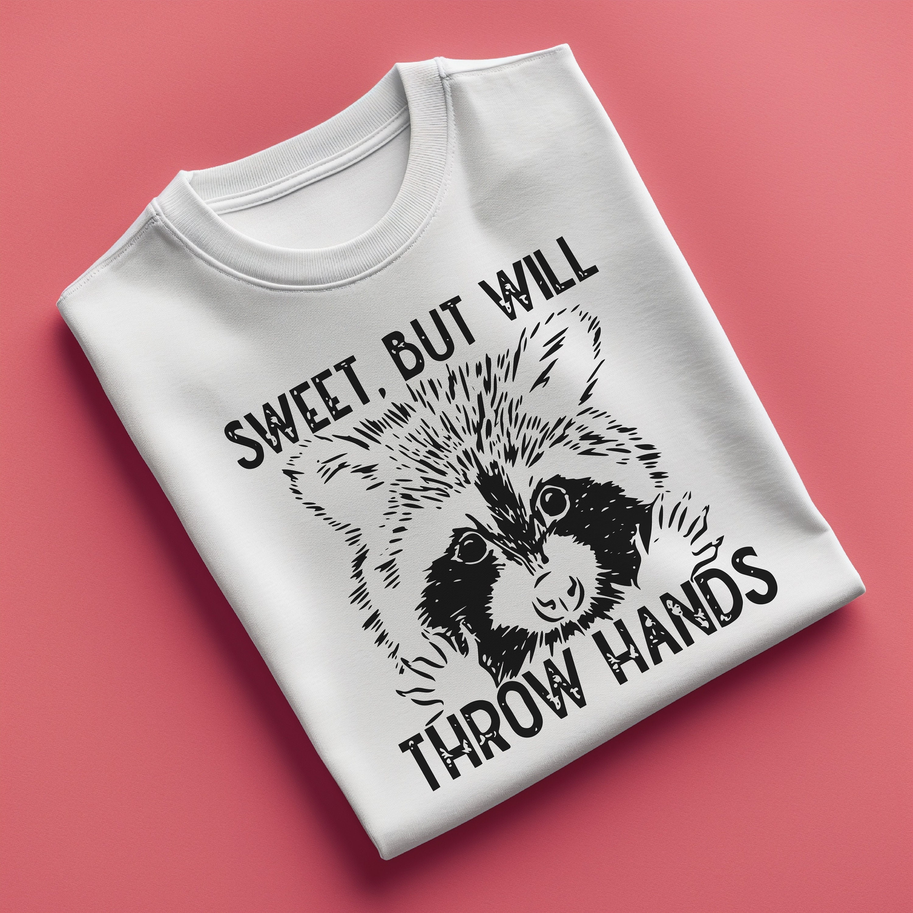 Sweet but Will Throw Hands Svg, Png, Raccoon Svg, Feisty, Snarky ...