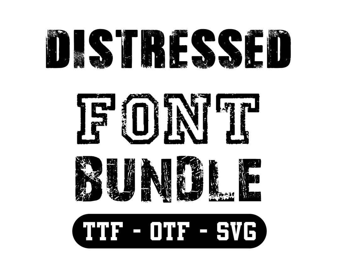 Distressed Font Bundle, Distressed Font Svg, Grunge Font Svg, Ttf and ...
