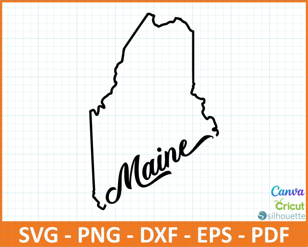 Maine State Svg,png,dxf,eps,pdf File,ready for Canva,cricut,silhouette ...