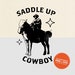 Saddle up Cowboy Vintage Distressed PNG and Vector Graphic Digital ...