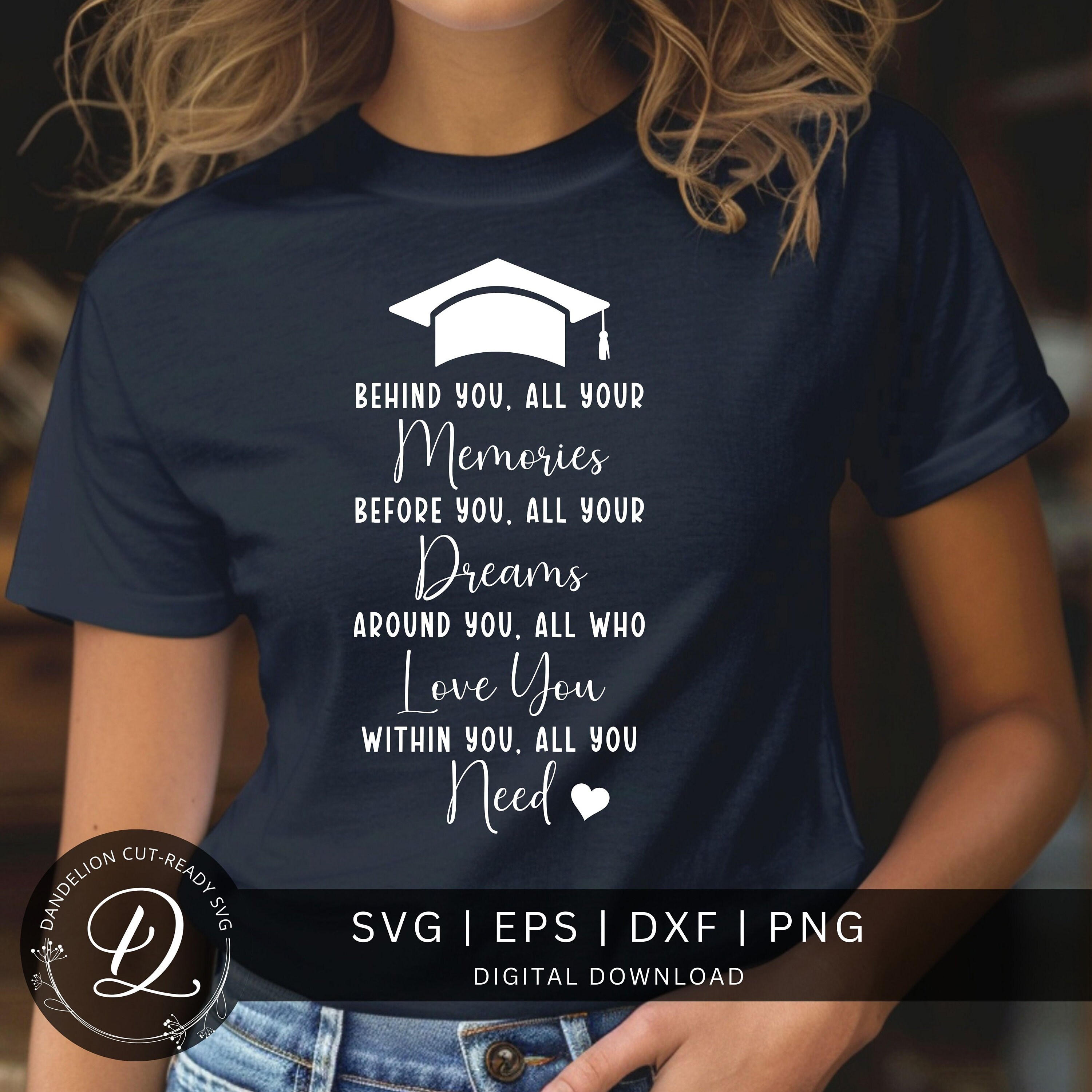 Behind You All Your Memories SVG, Graduation Quote SVG, Graduation Cut File, Graduate Svg Shirt ...