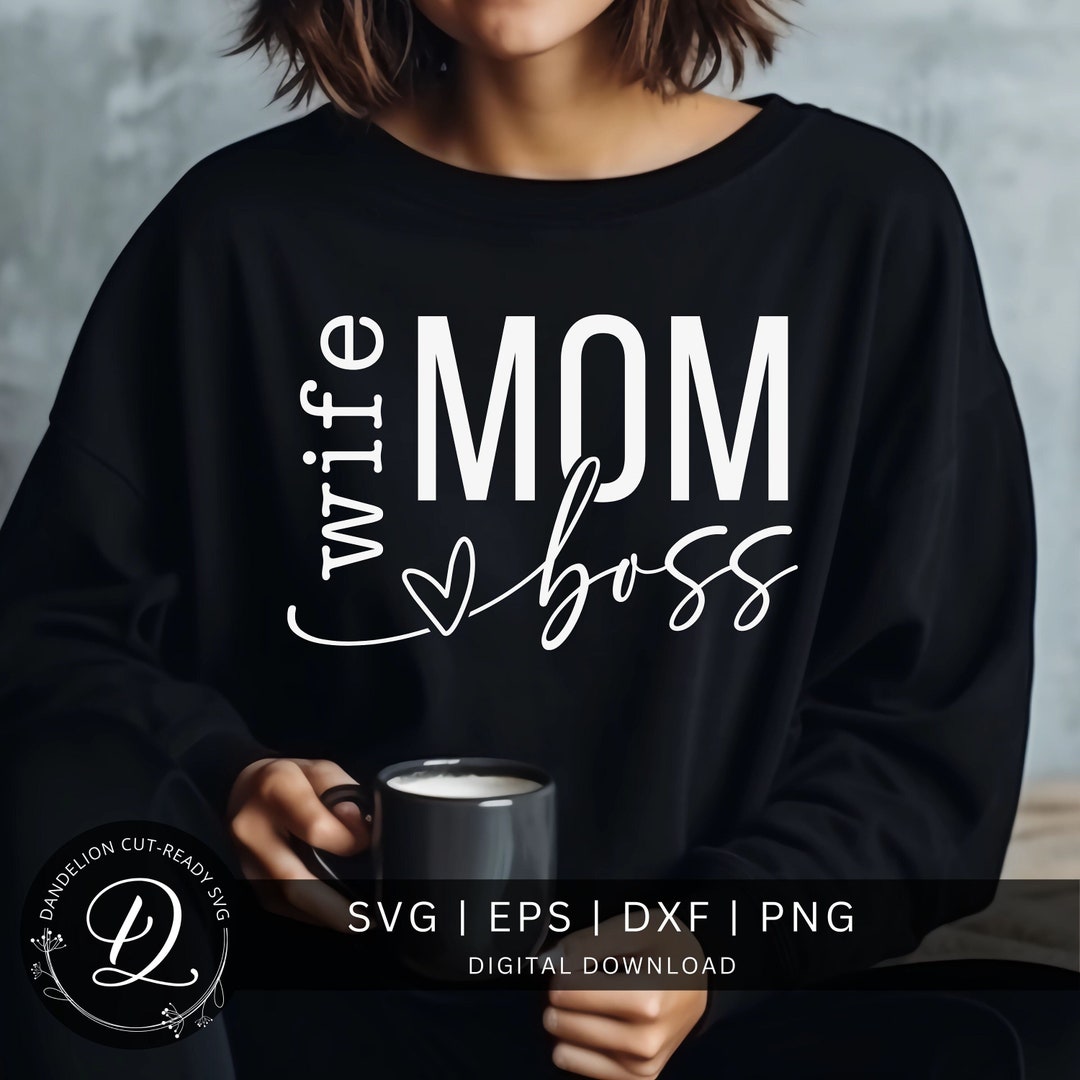 Mom Wife Boss SVG, Mother's Day Gift SVG, Mom Mode Cut File, Mom Life ...