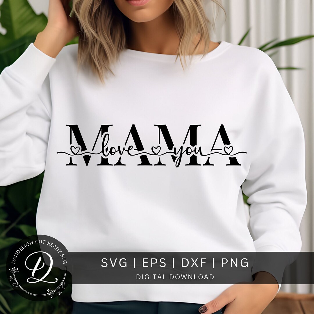 I Love You Mama SVG, Mother's Day Gift SVG, Mama Cut File, Mom Outline ...