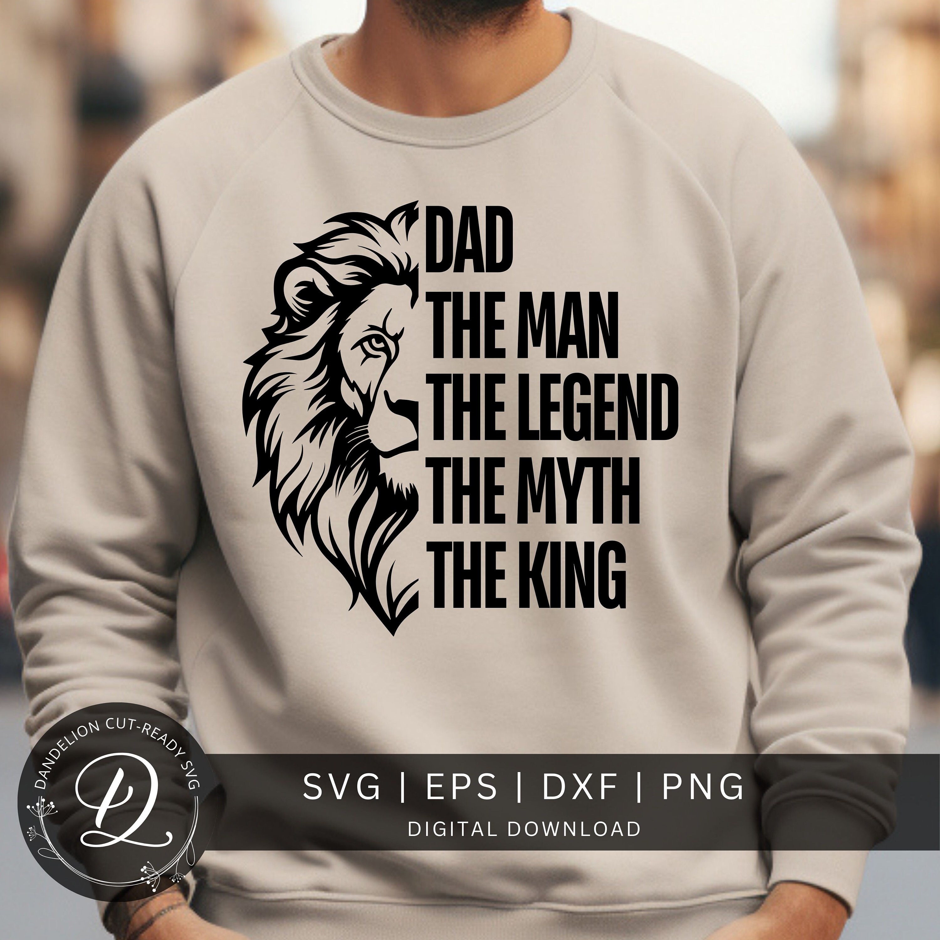 Dad Lion SVG, the Man the Myth the Legend the King Svg, Father's Day ...