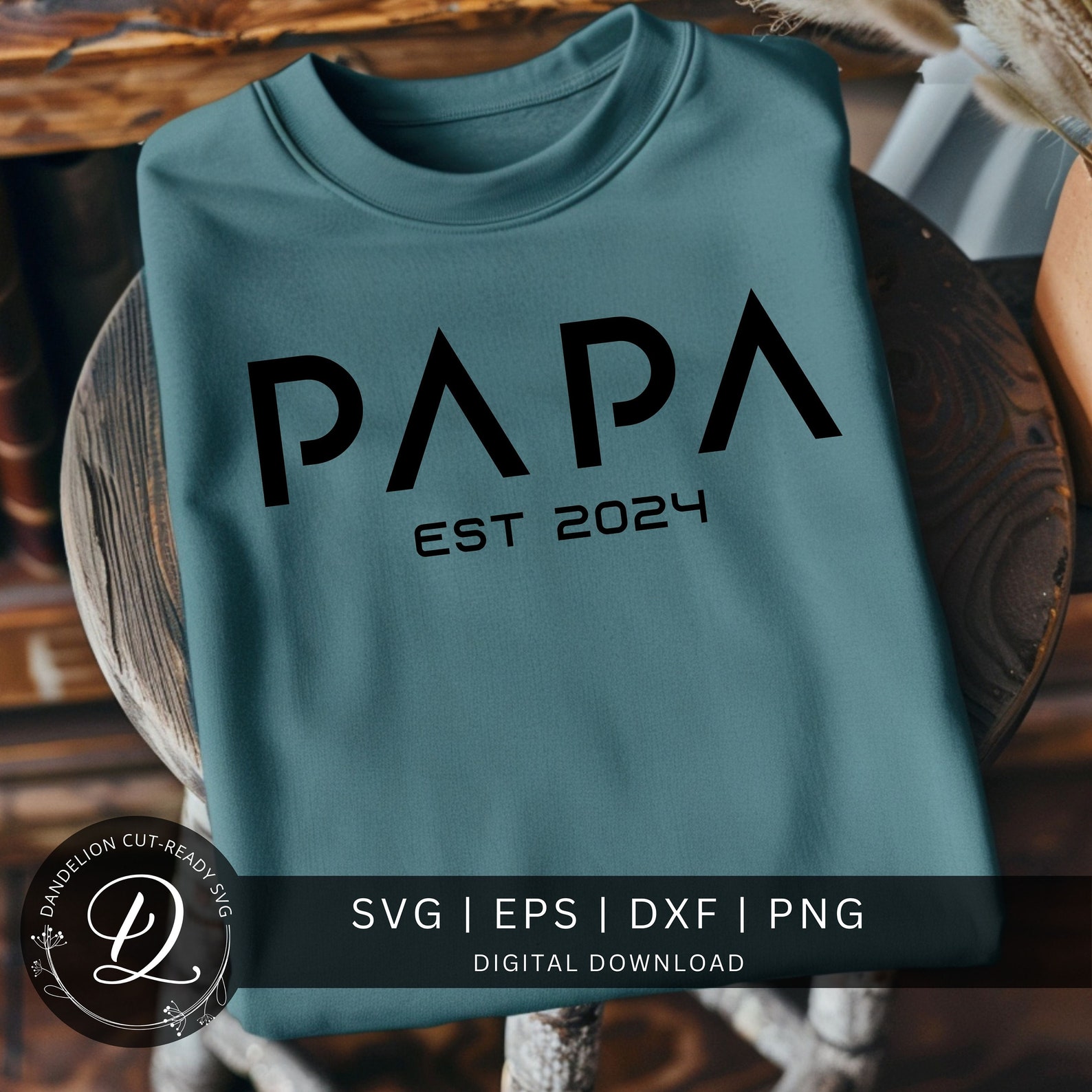 Papa Est 2024 SVG, Father's Day SVG, Papa Svg Cut File, Papa Shirt Svg ...