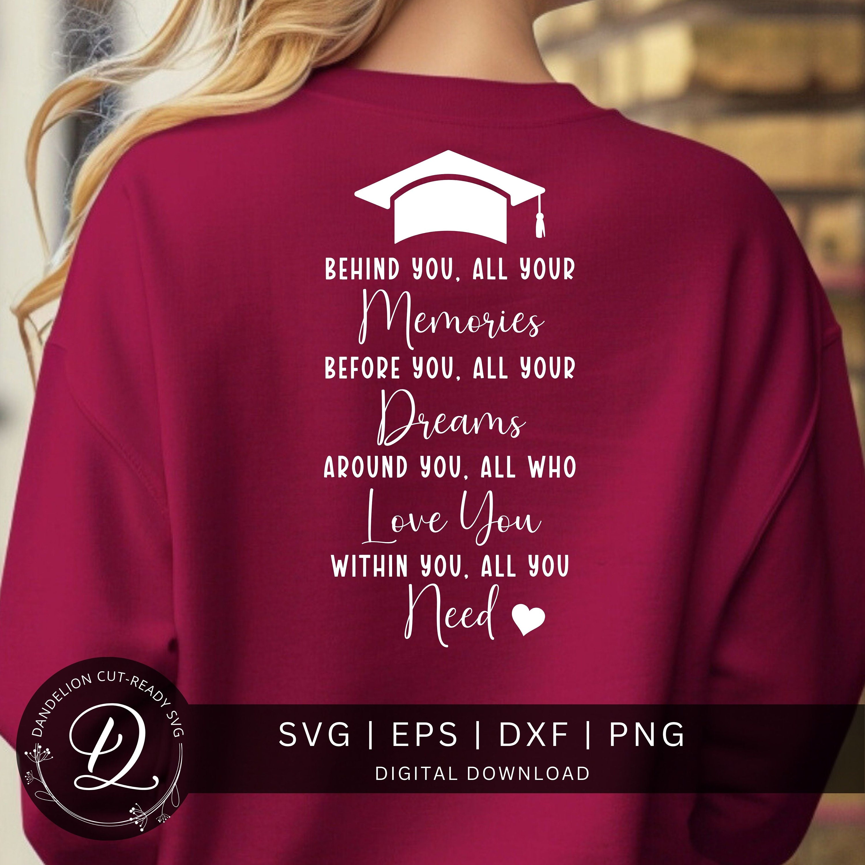 Behind You All Your Memories SVG, Graduation Quote SVG, Graduation Cut File, Graduate Svg Shirt ...