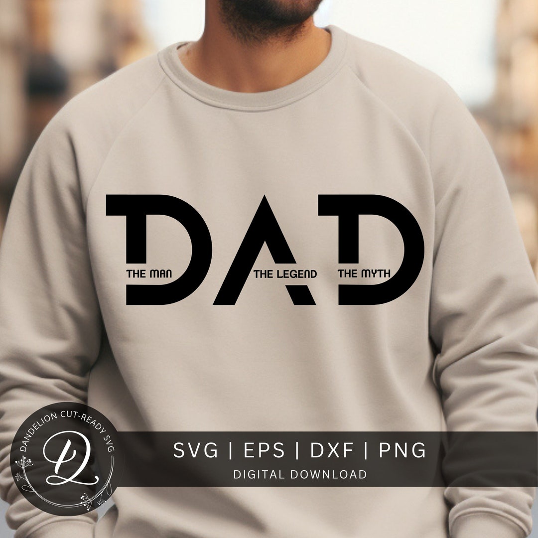 Dad SVG, the Man the Legend the Myth Svg, Father's Day Gift SVG, Dad ...