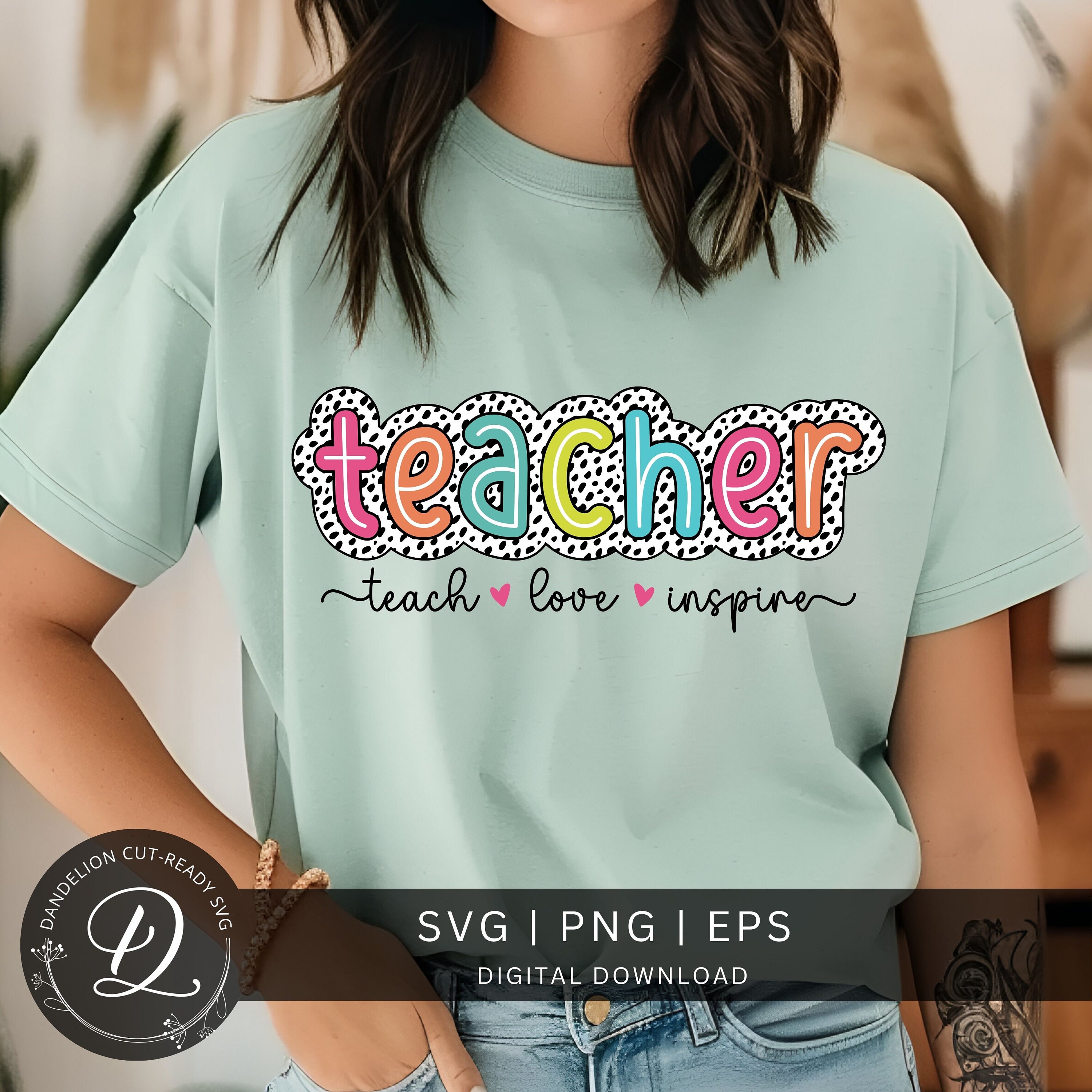 Teacher Dalmatian Dots SVG, Teach Love Inspire Svg, Teacher PNG SVG ...