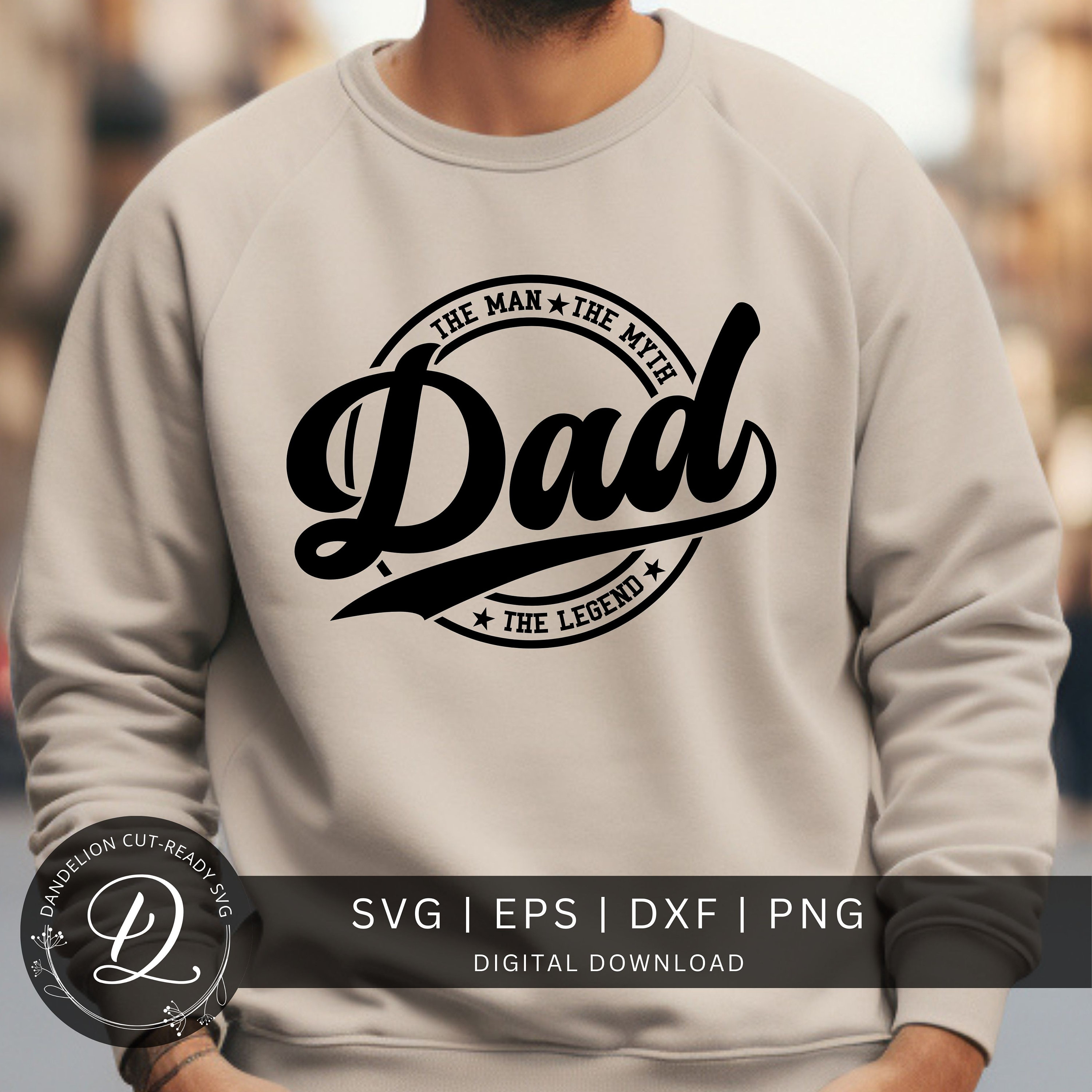 Dad the Man the Myth the Legend SVG, Father's Day PNG (digital Download ...