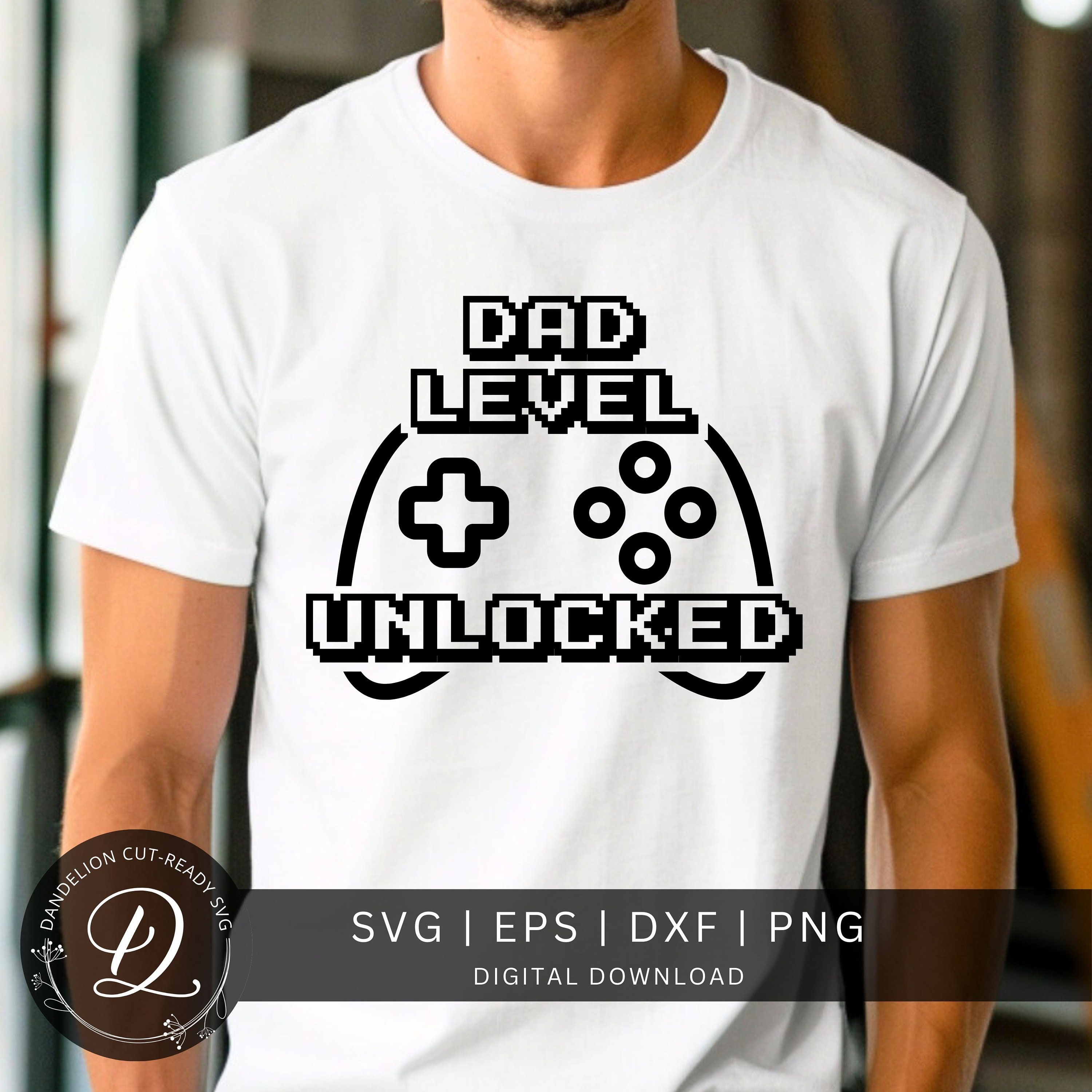 Dad Level Unlocked SVG, Father's Day SVG, Gamer Dad Svg Cut File, Dad ...