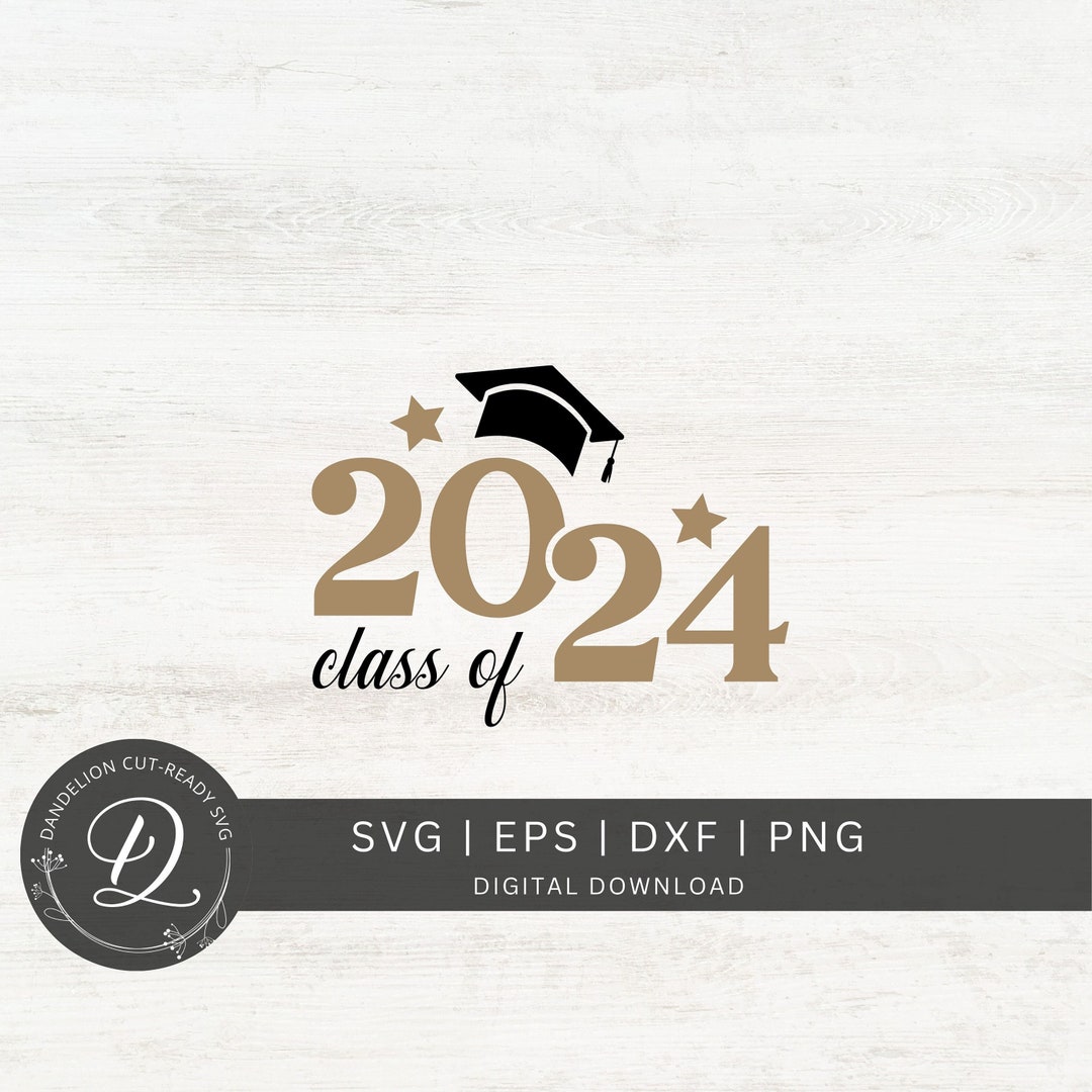 Class of 2024 Svg, 2024 Graduation SVG, 2024 Graduate Cut File, Senior ...