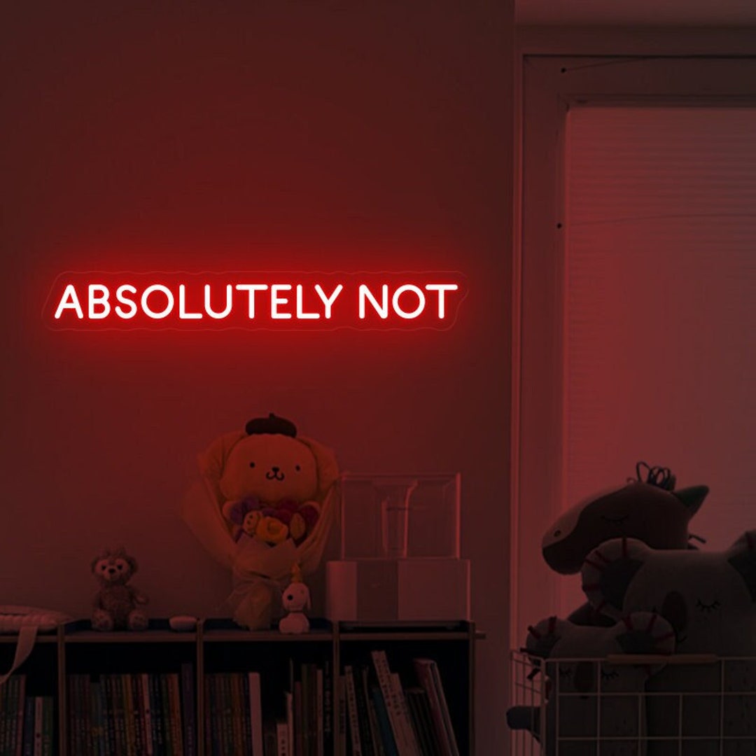 Absolutely Not Neon Sign, Funny Quote Neon Light, Sarcastic Saying Wall ...