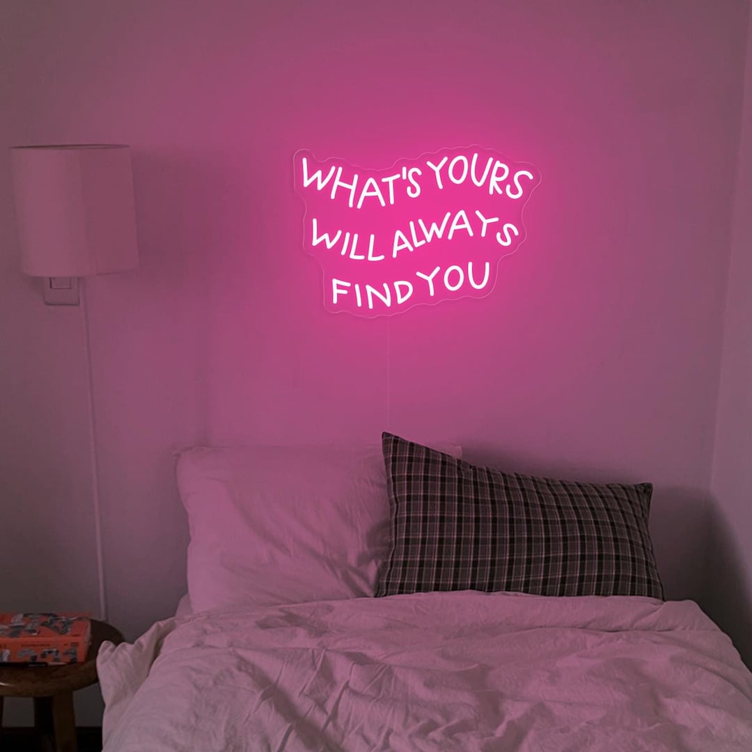 What's Yours Will Always Find You Neon Sign, Positive Affirmation Wall ...