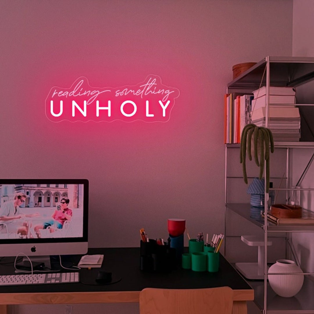 Reading Something Unholy Neon Sign, Spicy Book Lovers Gift, Bookworm ...