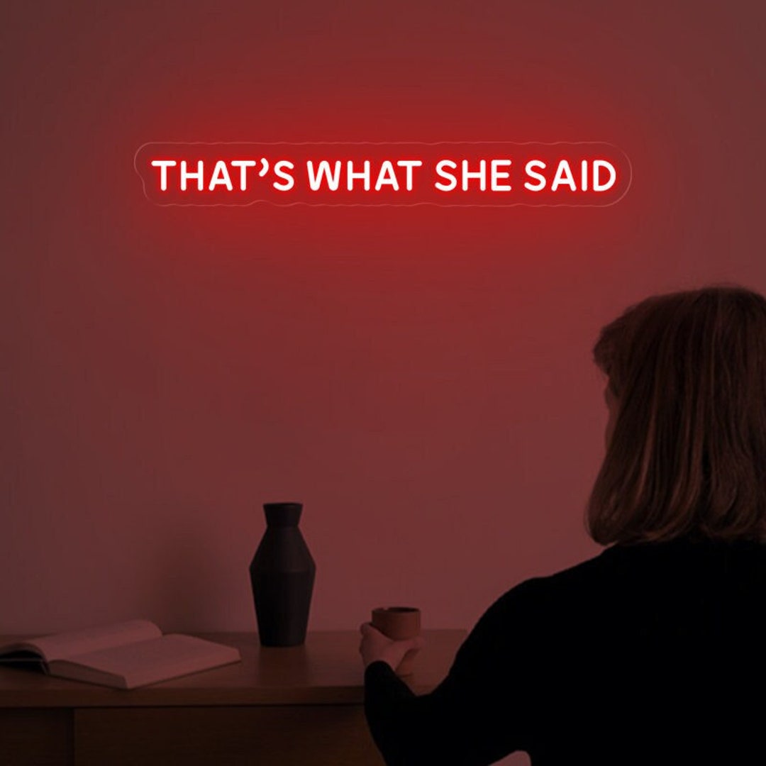 That's What She Said Led Neon Sign, the Office Motivational Quote Decor ...