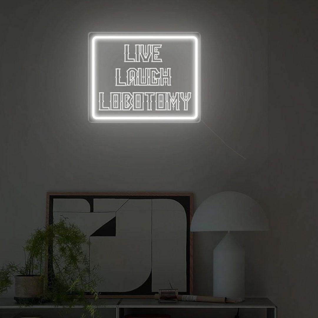 Live Laugh Lobotomy Neon Sign, Gothic Home Decoration, Mental Health ...