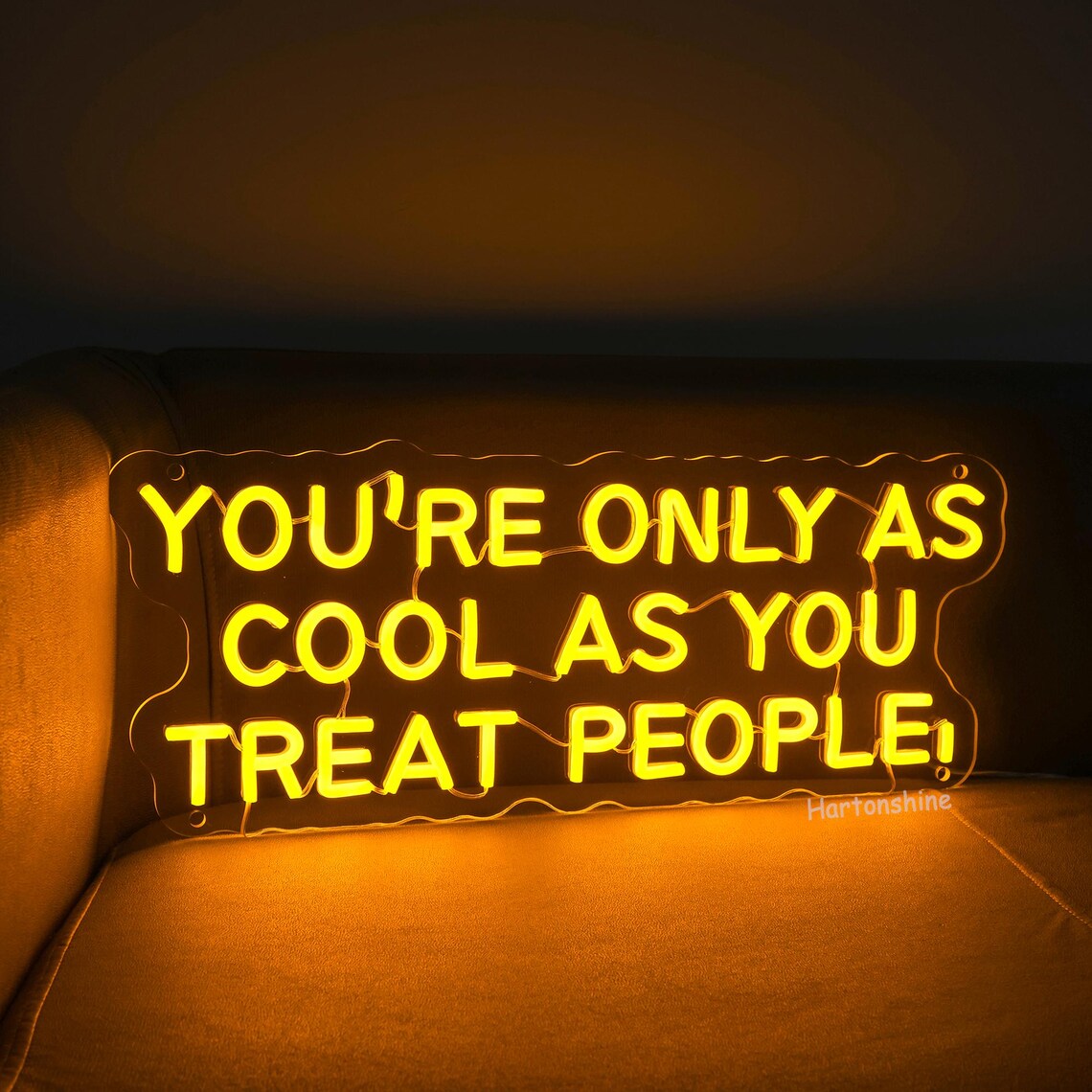 You're Only as Cool as You Treat People Neon Sign, Be Kind Neon Light ...