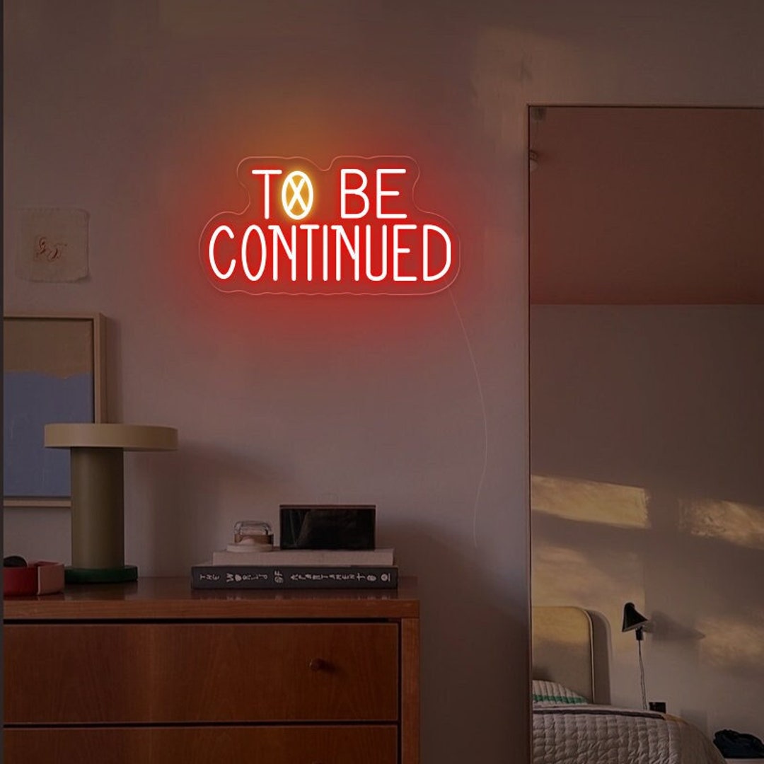 To Be Continued Meme Led Neon Sign, Kids Room Neon Light, Gift for ...