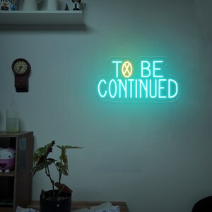 To Be Continued Meme Led Neon Sign, Kids Room Neon Light, Gift for ...