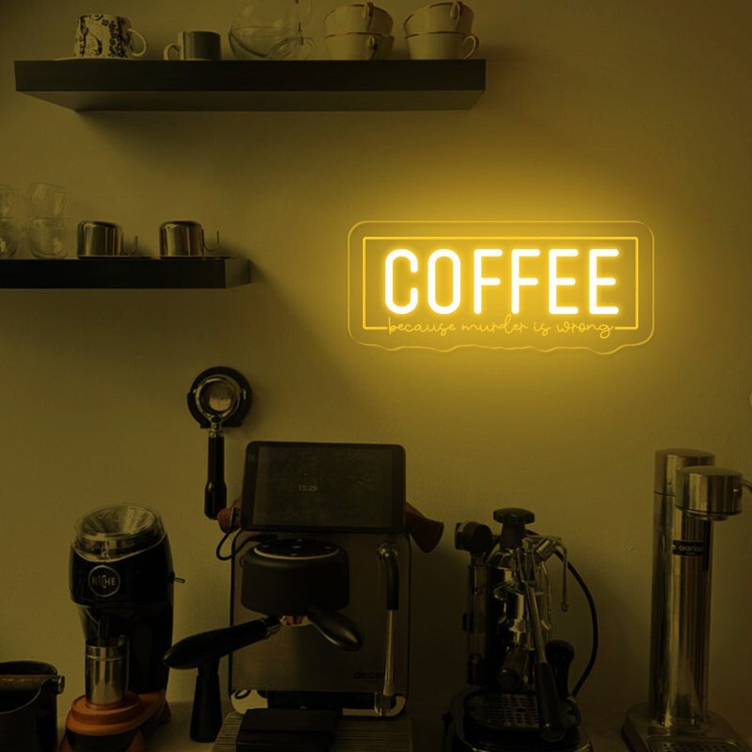 Coffee Because Murder is Wrong Neon Sign, Cafe Neon Decor, Cafe ...