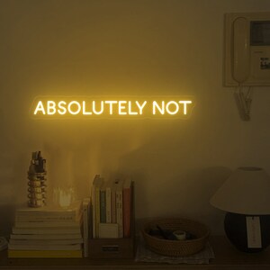Absolutely Not Neon Sign, Funny Quote Neon Light, Sarcastic Saying Wall ...
