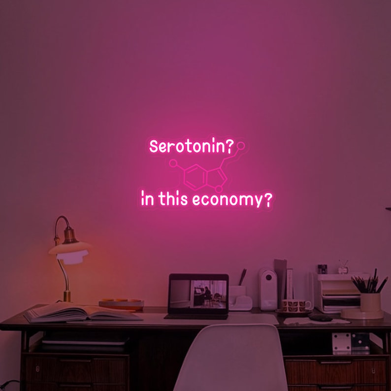 Serotonin in This Economy Neon Sign, Serotonin Molecule Neon Sign ...