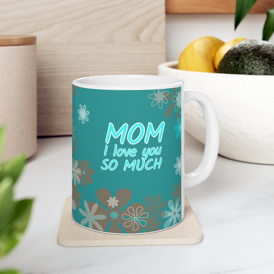 Mothers Day Mug, Messages for Mom,details for Mom on Her Day, Ceramic ...
