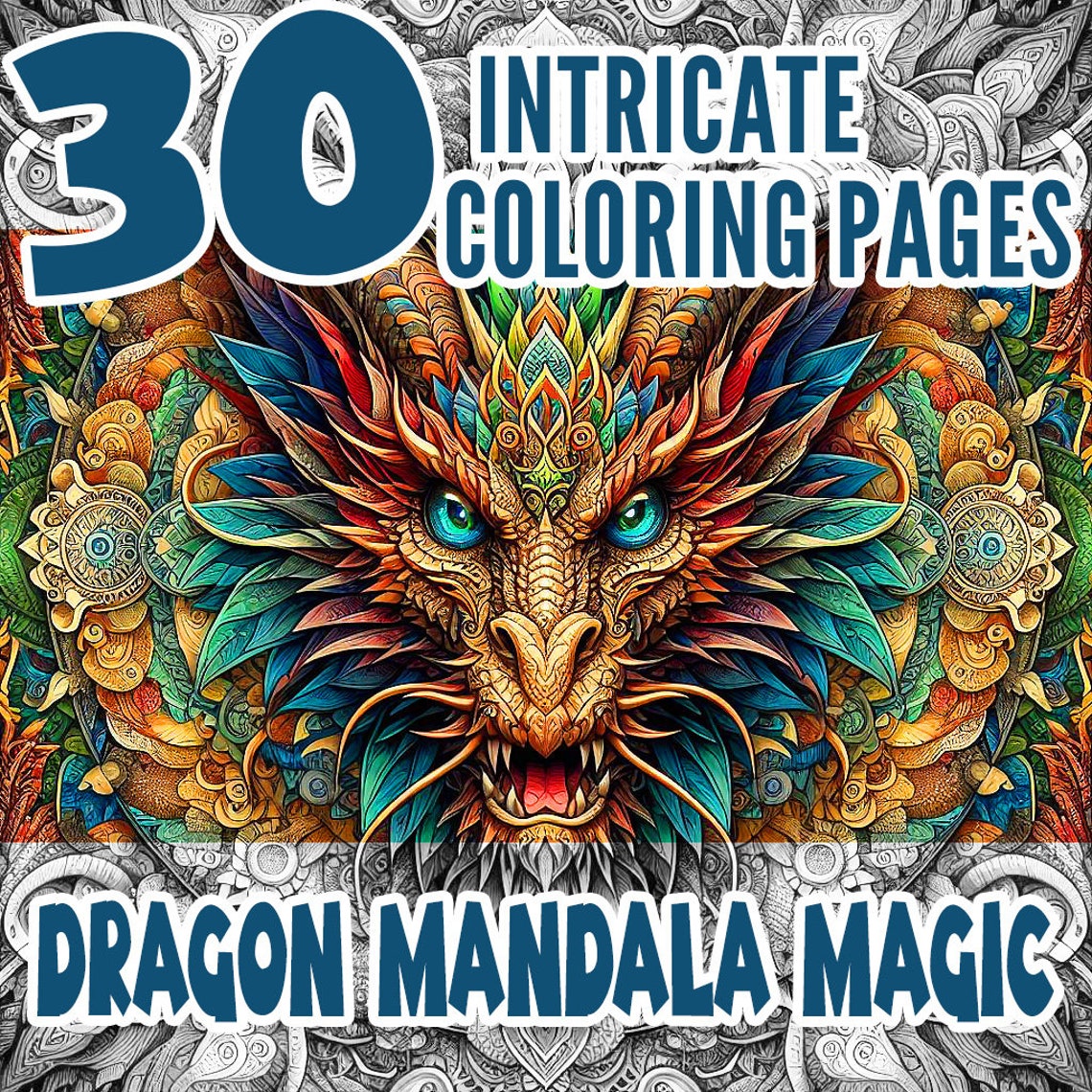 Dragon Mandala Magic: 30 Intricate Dragon Coloring Pages for Dragon ...