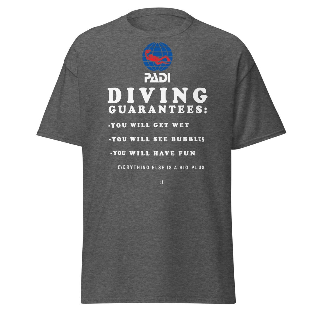 Diving Guarantees PADI. Bigger Logo. Scuba Diver T-shirt You Will Get ...
