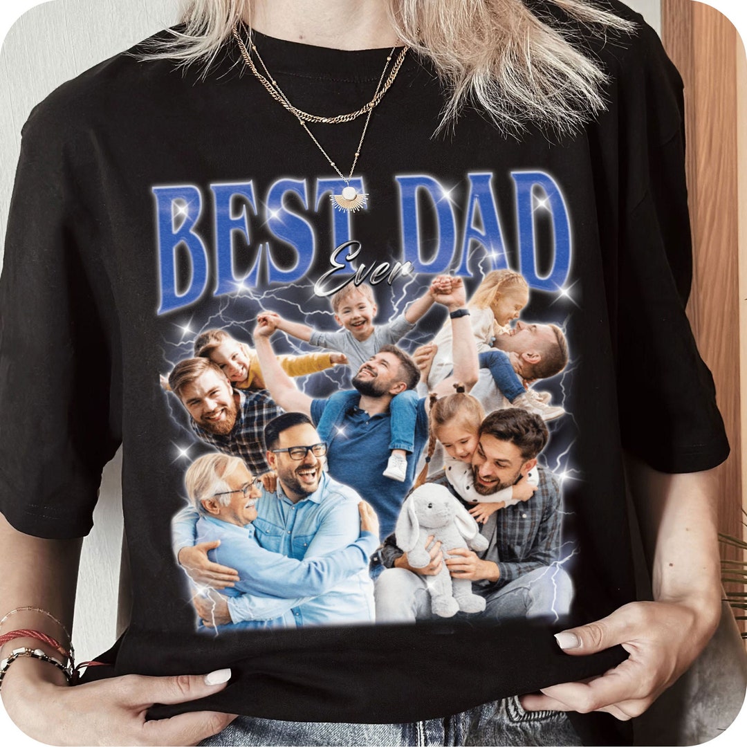 Best Dad Ever T Shirt, Personalized Photo Bootleg Dad Shirt, Fathers ...