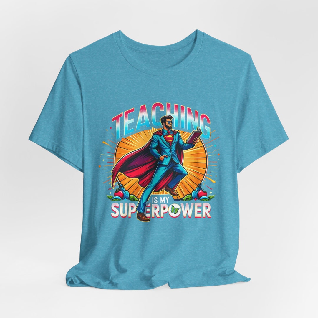 Superhero Teacher Shirt - Teaching is My Superpower Tee - Teacher ...