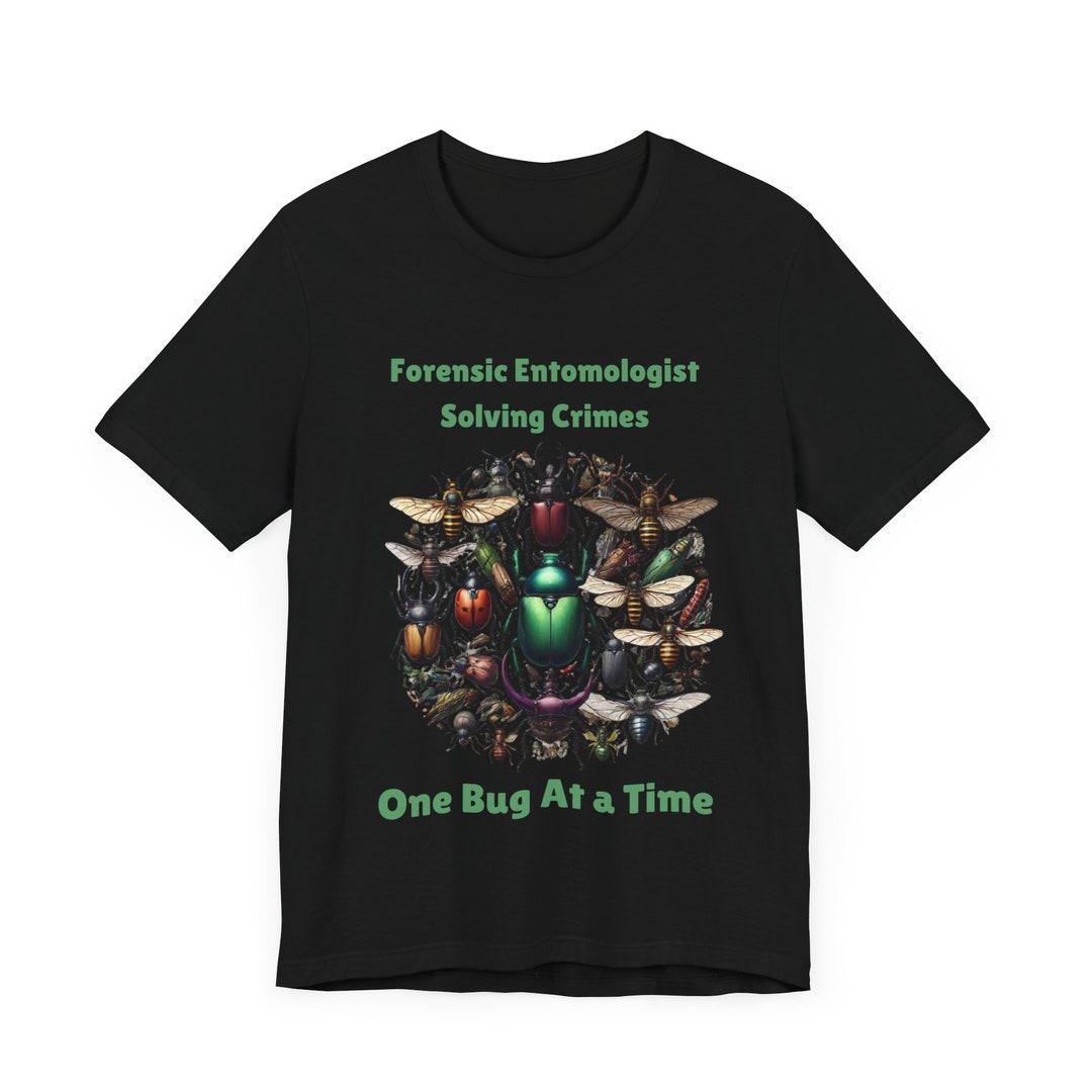 Forensic Entomologist Shirt -insect Art Print - Entomologist Gift Tee ...