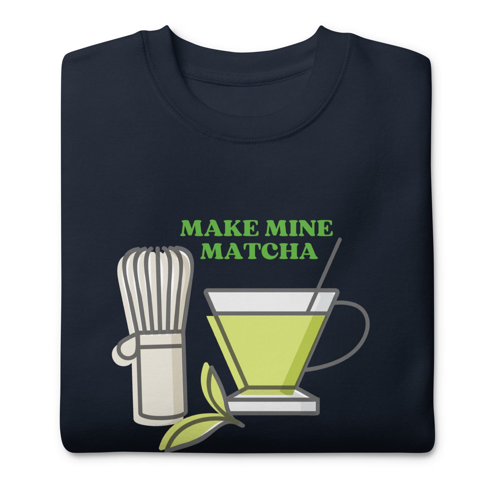 Matcha Sweatshirt, Make Mine Matcha, Matcha Shirt, Matcha Lover, Green ...