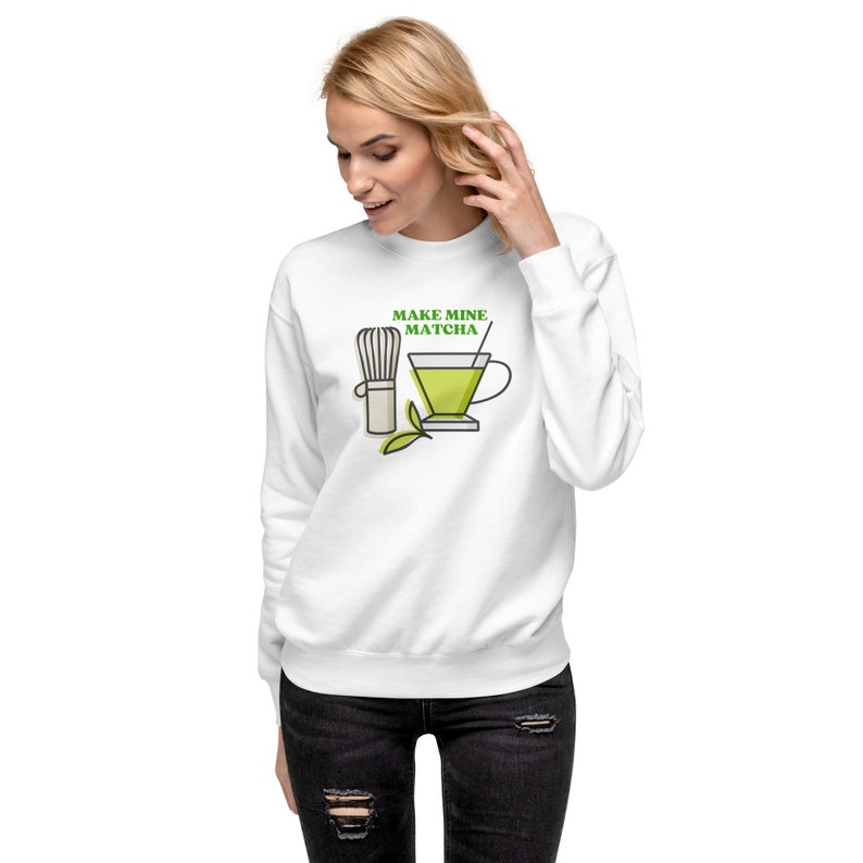 Matcha Sweatshirt, Make Mine Matcha, Matcha Shirt, Matcha Lover, Green ...
