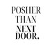 Posher Than Next Door. Frameless Wall Art Print. Snobby, Posh Humour ...