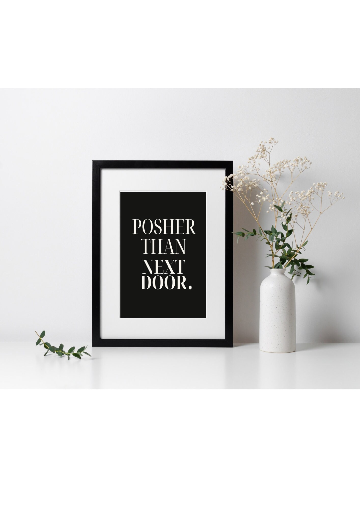 Posher Than Next Door. Frameless Wall Art Print. Snobby, Posh Humour ...