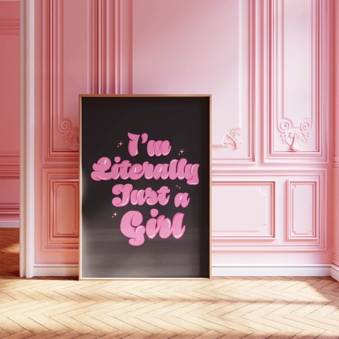 I'm Literally Just a Girl Pink Trendy Poster – Digital Download ...