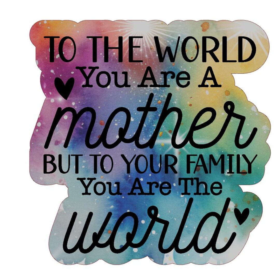 Love Radiating From the Heart: to the World You Are a Mother Sticker - Etsy