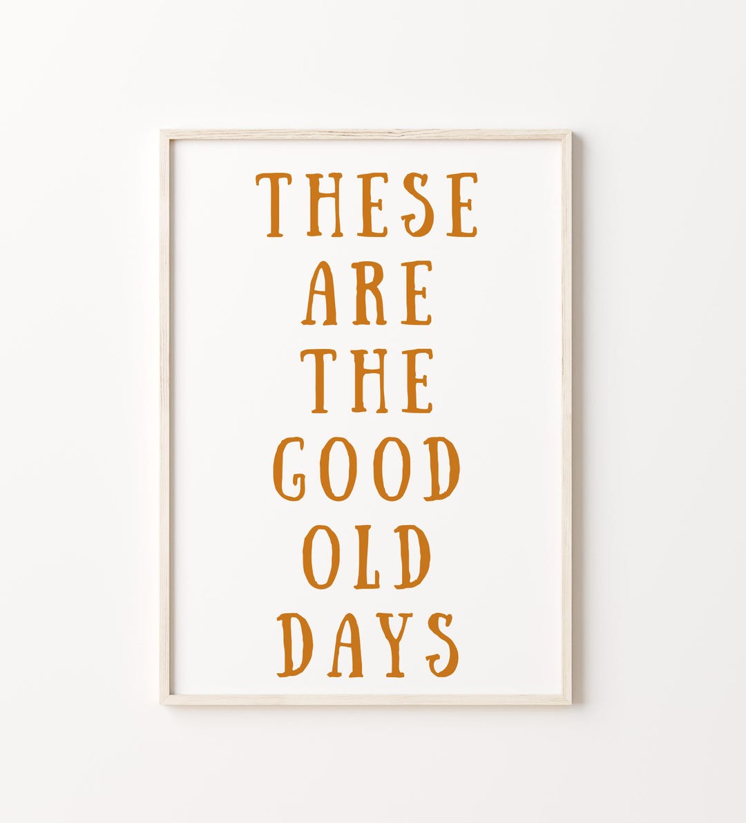 These Are the Good Old Days | Printable Quote | Vintage Wall Art ...