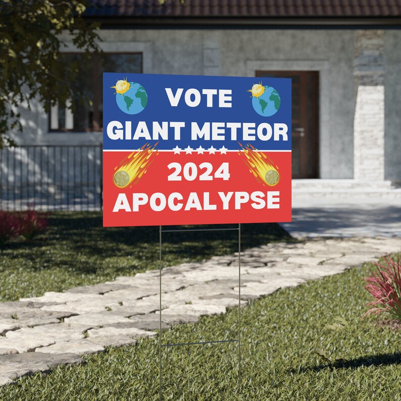 Giant Meteor 2024 Yard Sign Show Your Discontent With Candidates ...