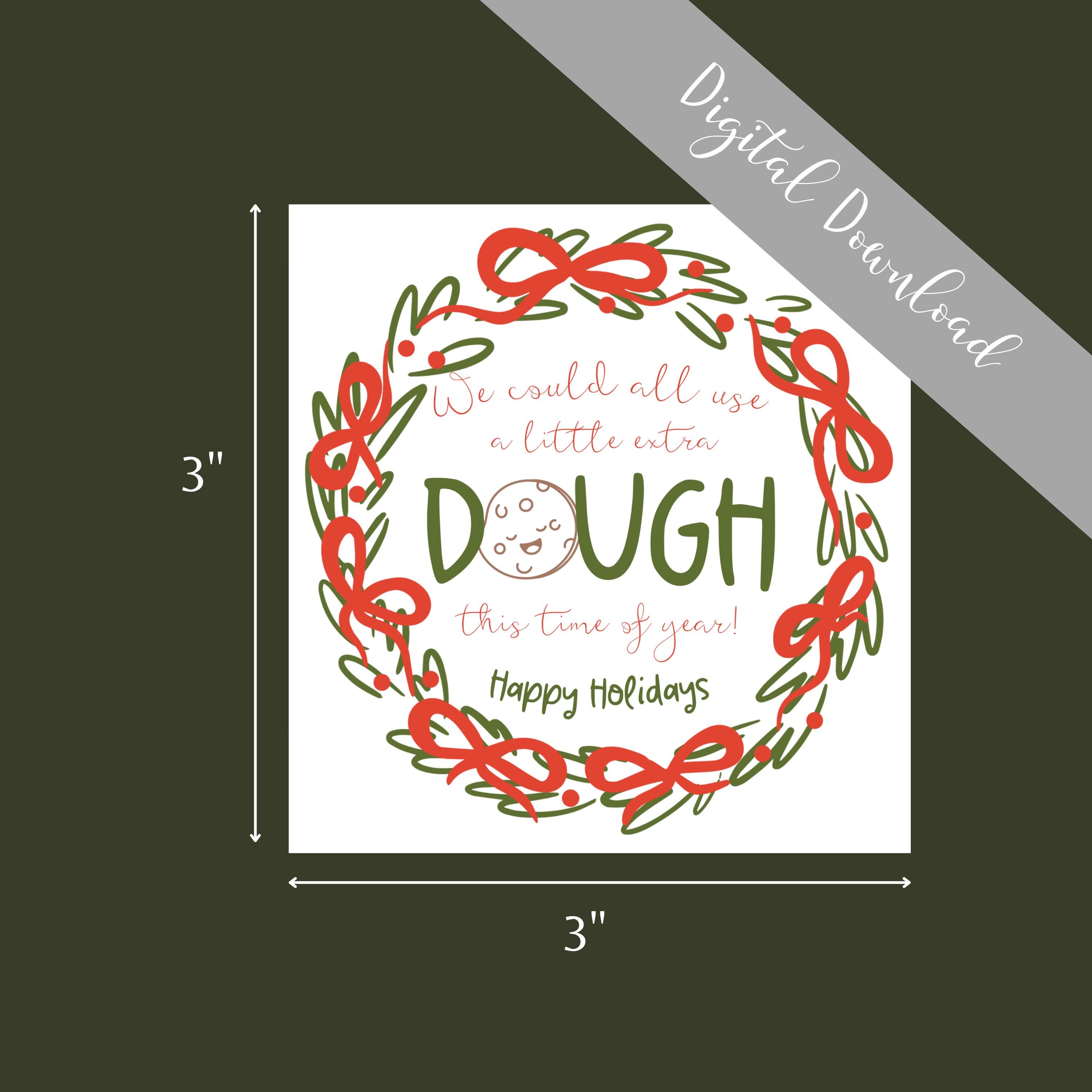 We Could All Use a Little Extra Dough This Time of Year! Happy Holidays ...