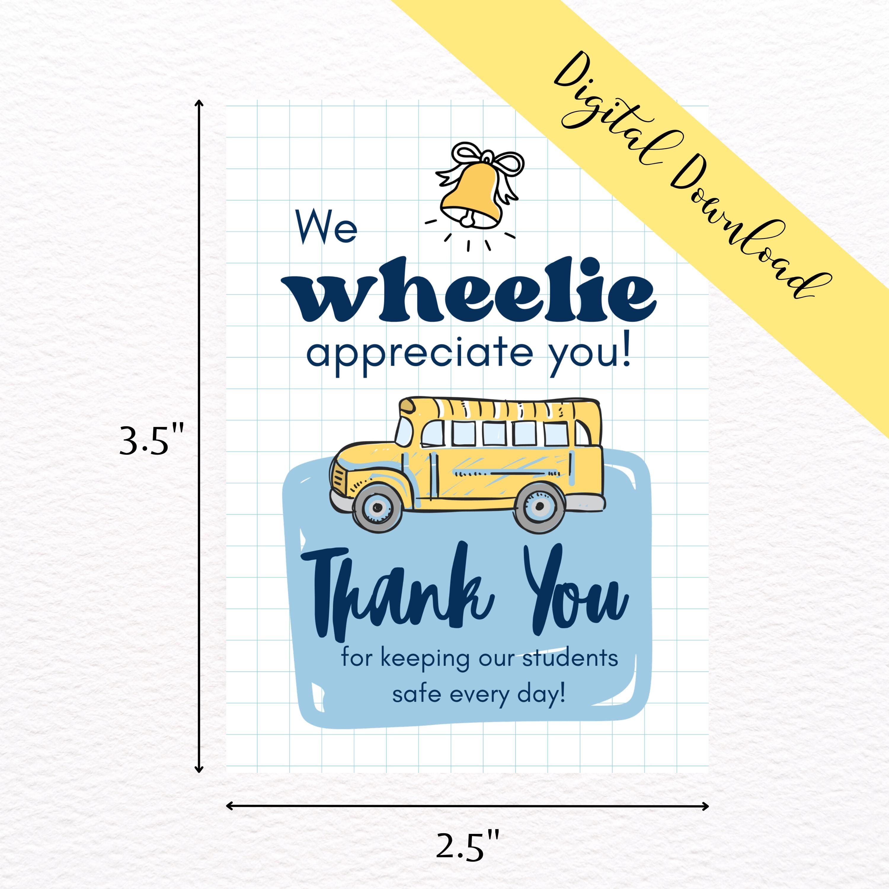 School Bus Driver Appreciation Tag, We Wheelie Appreciate You! Thank ...