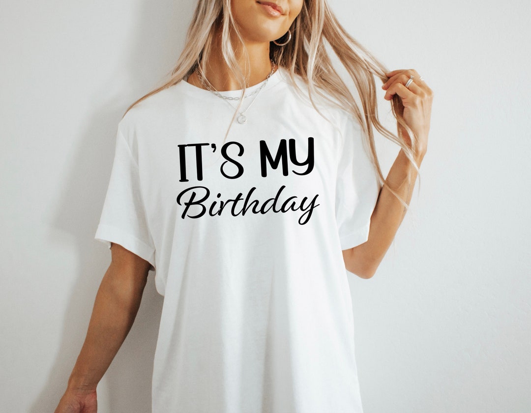 It's My Birthday Tshirt, Birthday Gift Shirt, Birthday Shirt, Its My Birthday T-shirt, Bday ...